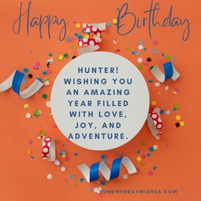 Funny Happy Birthday Wishes for Hunter