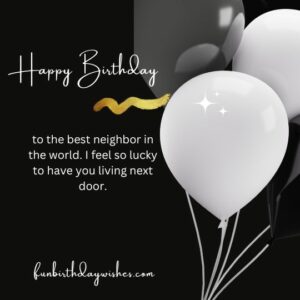 Happy Birthday Funny Wishes for Neighbor