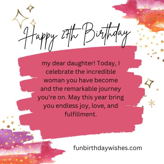27th Birthday Wishes For Daughter 27th Birthday Wishes For Daughter