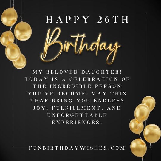 26th Birthday Wishes For Daughter