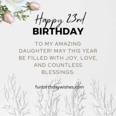23rd Birthday Wishes For Daughter