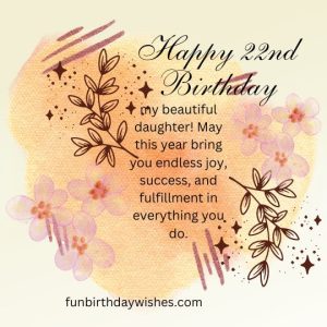 22nd Birthday Wishes For Daughter