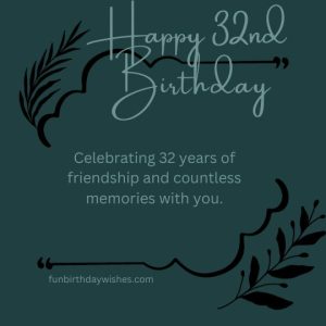 32nd Birthday Captions